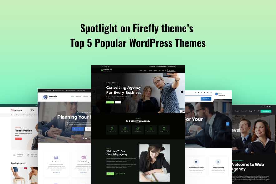 Spotlight on Firefly theme’s Top 5 Popular WordPress Themes - Firefly themes